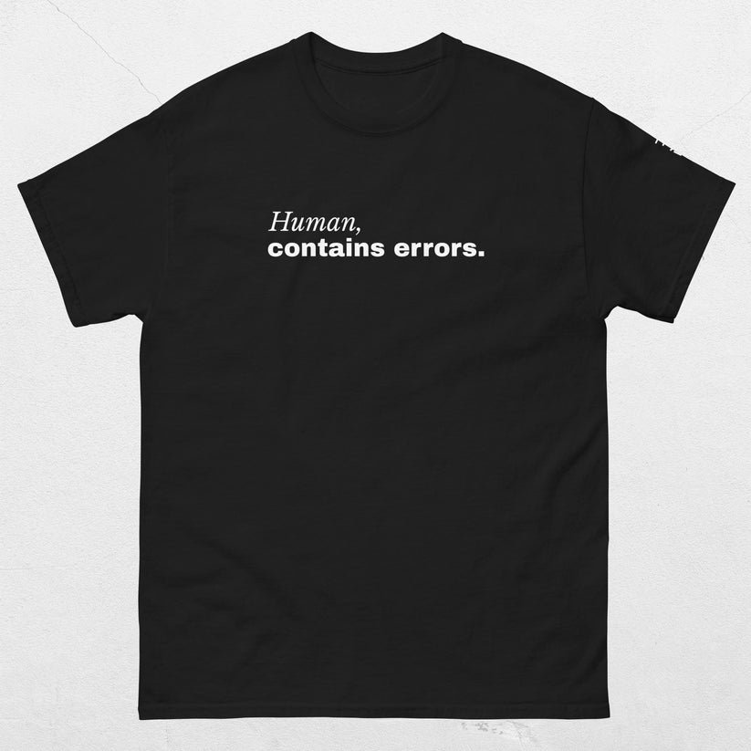 Human, contains errors. • 31 Tabs Classic Tee